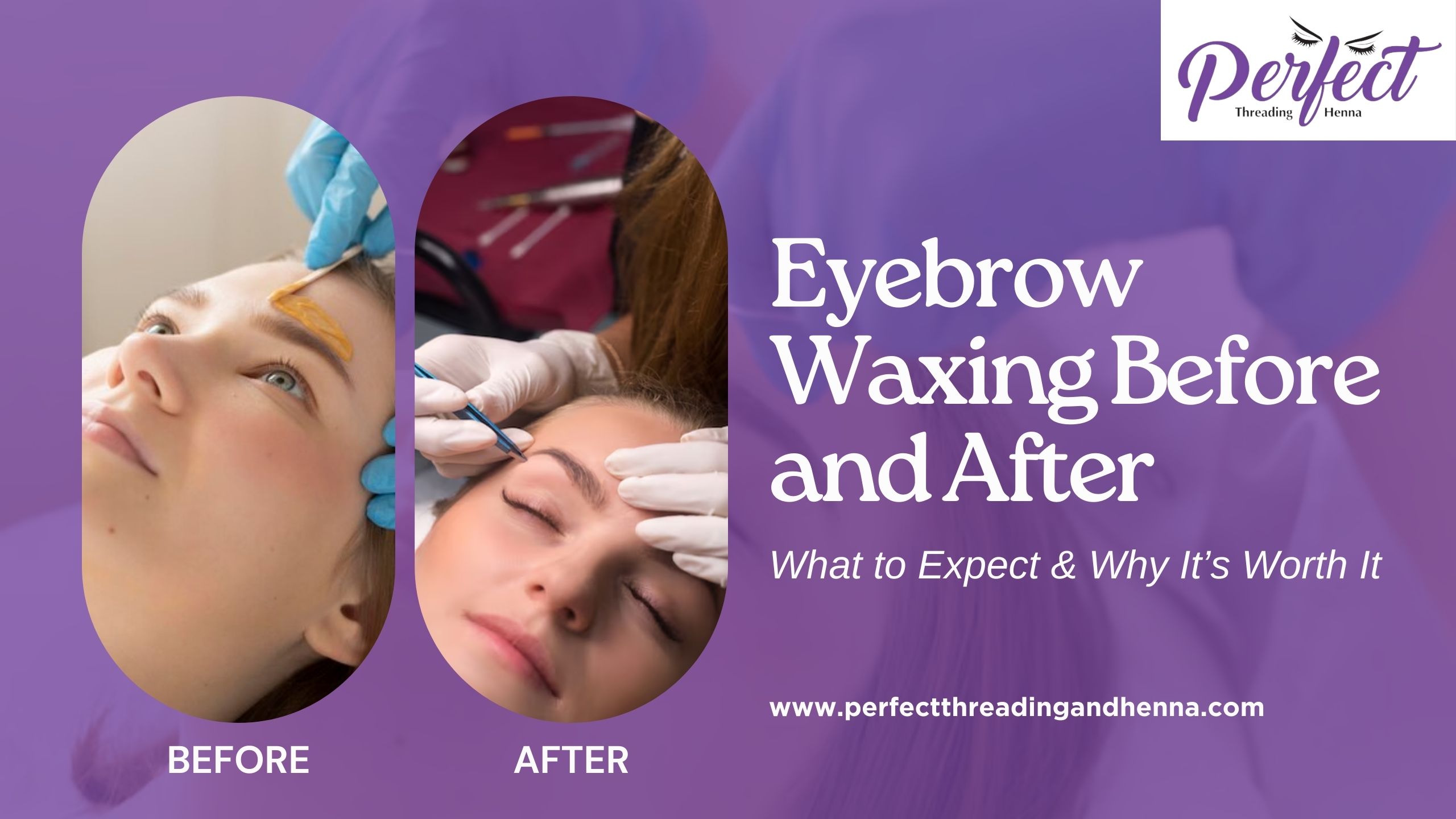 Eyebrow Waxing Before & After: Change Your Look in Minutes
